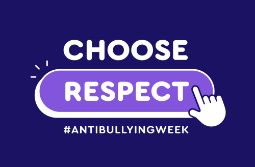 Anti-Bullying Week 2024: Choose Respect Anti-Bullying Week 2024: Choose Respect
